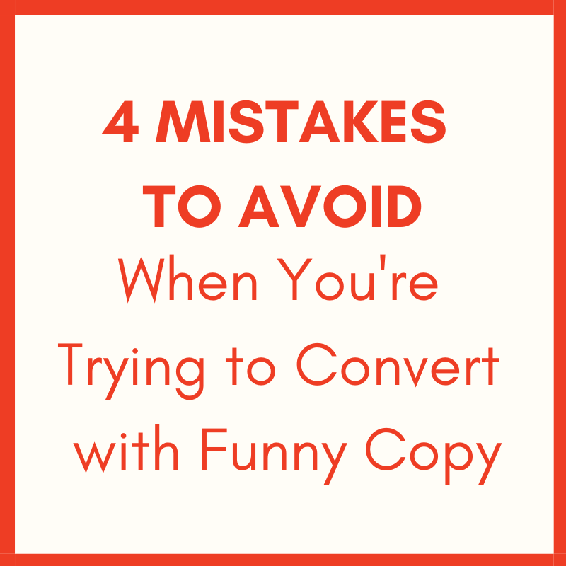 4 Mistakes to Avoid When You’re Trying to Convert with Funny Copy ...