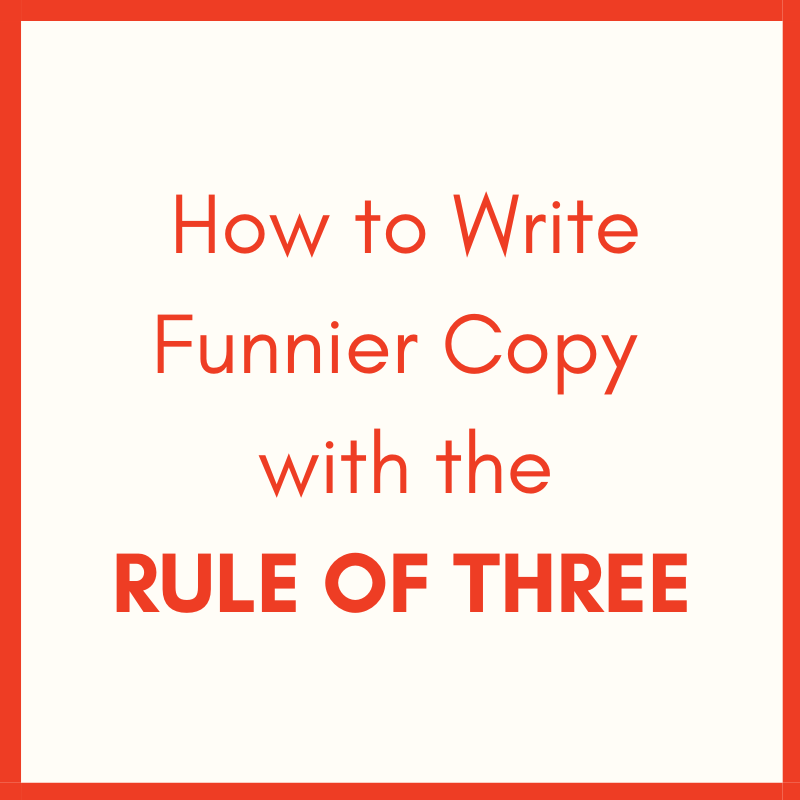 How to Write Funnier Copy with the Rule of 3 - Punchline Copy